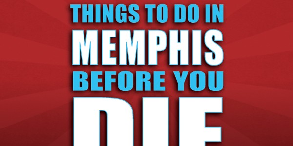 Memphis Flyer | Bucket List, Memphis Style